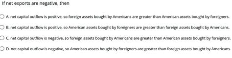 solved if net exports are negative then o a net capital outflow is