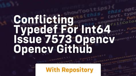 Conflicting Typedef For Int64 Issue 7573 Opencv Opencv Github Youtube