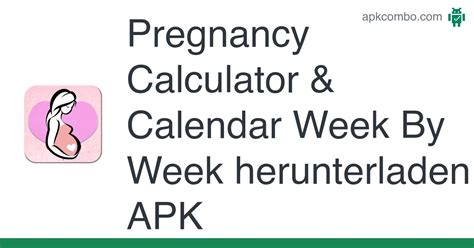 Pregnancy Calculator And Calendar Week By Week Apk Android App
