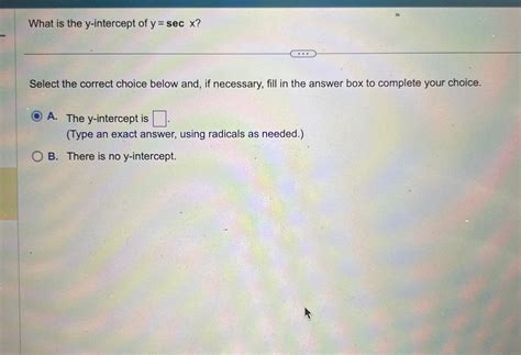Solved What Is The Y Intercept Of Y Secx Select The Correct Chegg Com