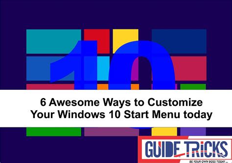 6 Awesome Ways To Customize Your Windows 10 Start Menu Today