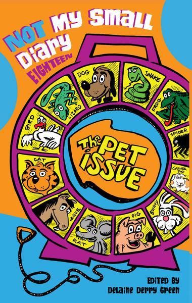 Not My Small Diary 18 The Pet Issue By Delaine Derry Green Goodreads
