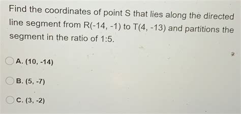 solved find the coordinates of point s that lies along the directed