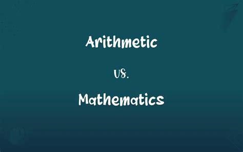 Arithmetic Vs Mathematics Whats The Difference