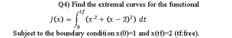 Solved Q4 Find The Extremal Curves For The Functional