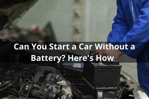 Can You Start A Car Without A Battery? Here's How