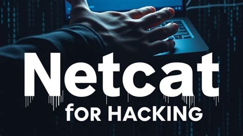 How To Use Netcat For Hacking And Penetration Testing Youtube