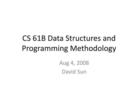 Ppt Cs 61b Data Structures And Programming Methodology Powerpoint