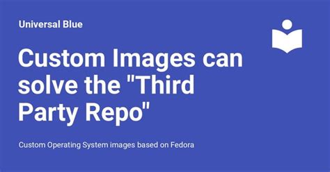 custom images can solve the third party repo problem r linux