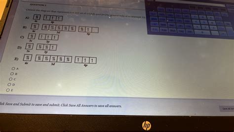 question 2choose the diagram that represents tie last set of orbitals p