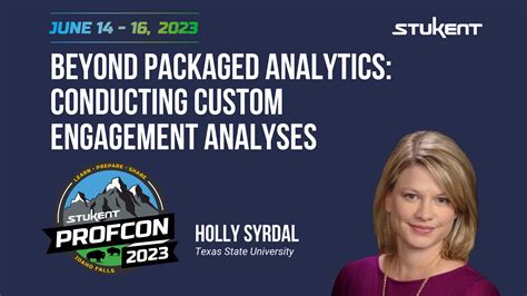 Beyond Packaged Analytics Conducting Custom Engagement Analyses