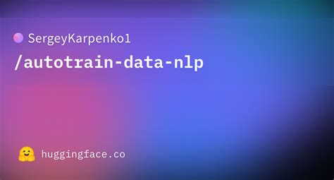 Sergeykarpenko1autotrain Data Nlp · Datasets At Hugging Face
