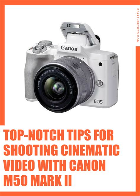 Top Notch Tips For Shooting Cinematic Video With Canon M50 Mark Ii