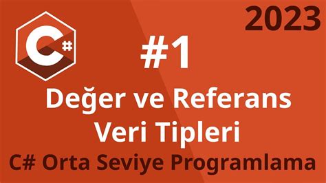 1 değer ve referans tipleri c orta seviye programlama youtube