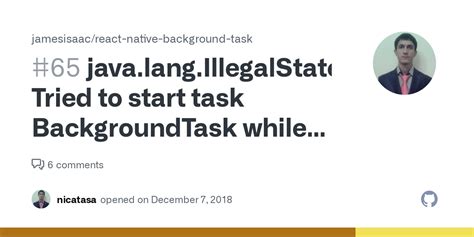 Java Lang IllegalStateException Tried To Start Task BackgroundTask While In Foreground But