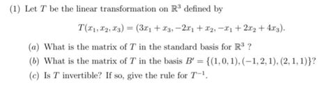 get answer 1 let t be the linear transformation on r3 defined by