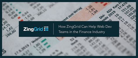 How Zinggrid Can Help Dev Teams In The Finance Industry By Zinggrid