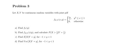 Solved Problem 3let Xy ﻿be Continuous Random Variables With