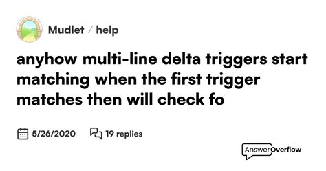 Anyhow Multi Line Delta Triggers Start Matching When The First Trigger Matches Then Will Check