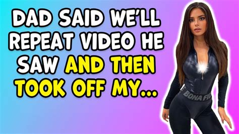 When Mum Away Dad Asked Me To Do This With Him Youtube