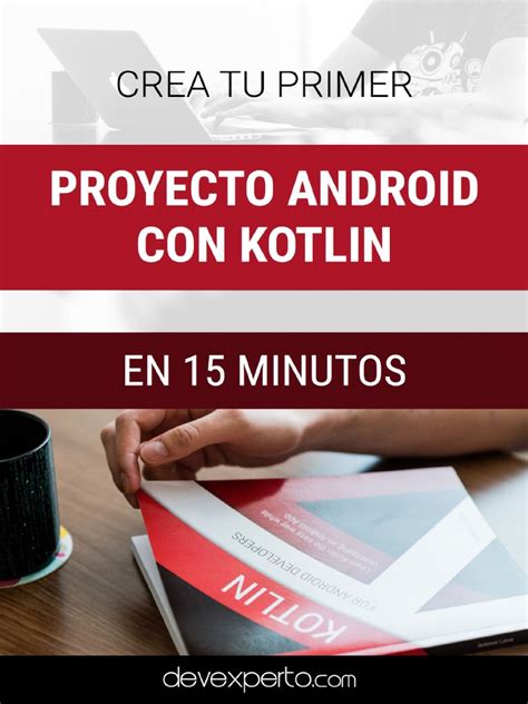 crea tu primer proyecto android con kotlin pdf android sistema