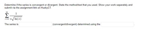 Solved Determine If The Series Is Convergent Or Divergent