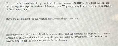 Solved C ﻿in The Extraction Of Eugenol From Clove Oil You