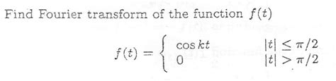 Find Fourier Transform Of The Function F T F T Chegg