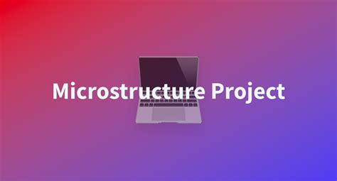 Microstructure Project A Hugging Face Space By Dhanushreddy29