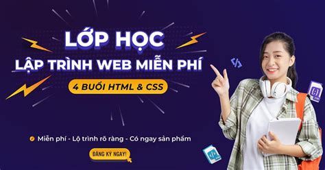 Softech Aptech 100 MiỄn PhÍ 4 Buổi Học Lập Trình Web Với Html And Css