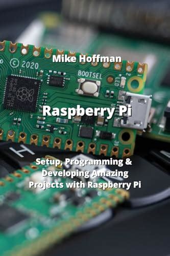 Raspberry Pi Setup Programming Developing Amazing Projects With Raspberry Pi By Mike Hoffman