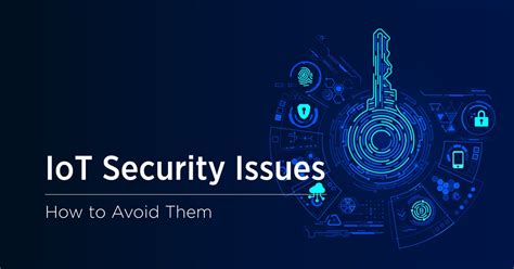 Iot Security Issues Challenges For Businesses To Tackle Velvetech