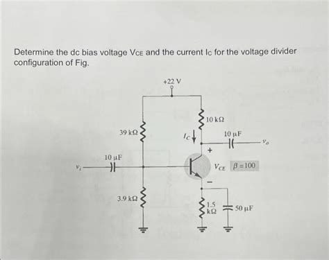 Solved Determine The Dc Bias Voltage VCE And The Current Icc Chegg Com
