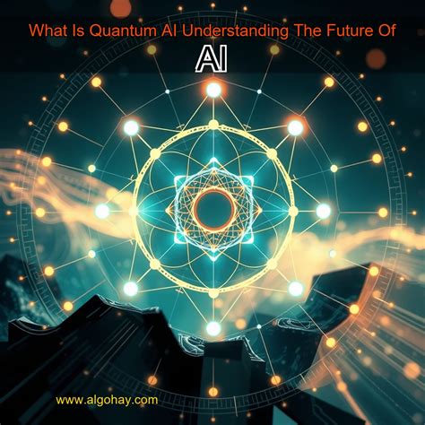 What Is Quantum Ai Understanding The Future Of Ai Algohay