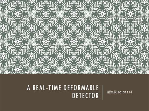 Ppt A Real Time Deformable Detector Powerpoint Presentation Free