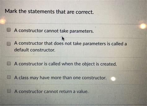 solved mark the statements that are correct a constructor