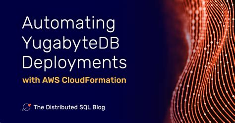Automating Yugabytedb Deployments With Aws Cloudformation Yugabyte