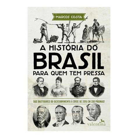 A História Do Brasil Para Quem Tem Pressa Grafipel Livraria