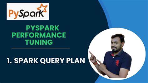 1 Pyspark Performance Tuning Spark Query Plan Pyspark Interview