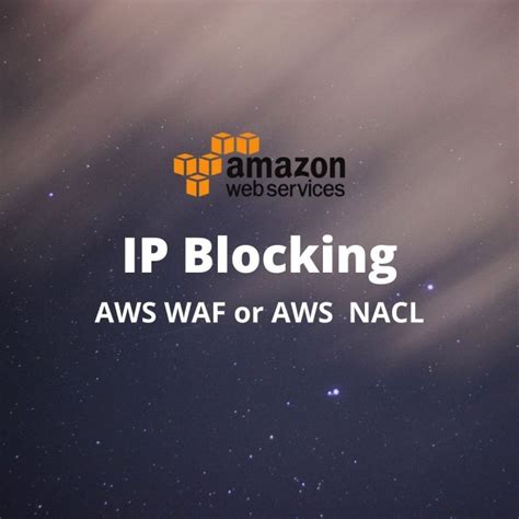 best practices of ip blocking aws waf vs aws nacl