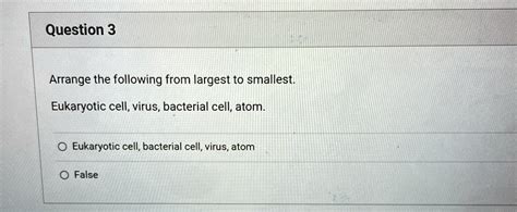 question 3 arrange the following from largest to smallest eukaryotic