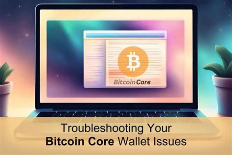 Troubleshooting Bitcoin Core Wallet Issues Professional Crypto Recovery