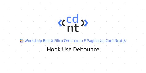 Hook Use Debounce Busca Filtro Ordenação E Paginação Com Nextjs