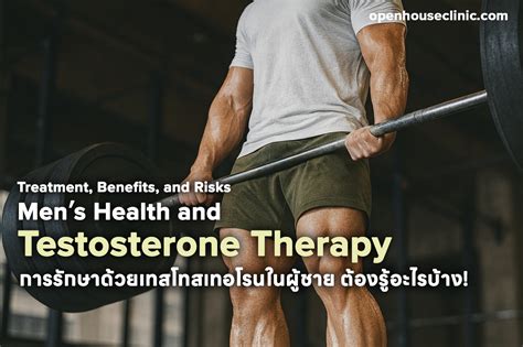 Testosterone Treatment In Bangkok Benefits Risks And Guidance