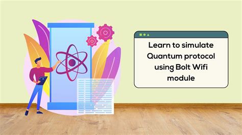 Learn To Simulate Quantum Protocol Using Bolt Wi Fi Module Part 1