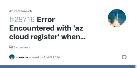 Error Encountered With Az Cloud Register When Adding Arm Endpoint And Api Version · Issue