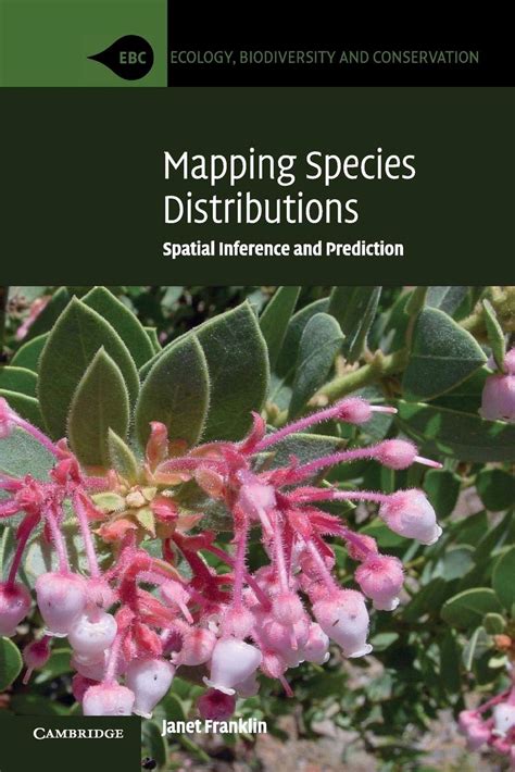Mapping Species Distributions Spatial Inference And Prediction Ecology