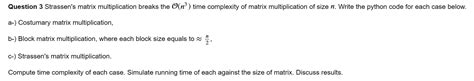 question 3 ﻿strassen s matrix multiplication breaks