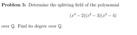 problem 5 determine the splitting field of the