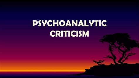 Psychoanalytic Criticism Pptx